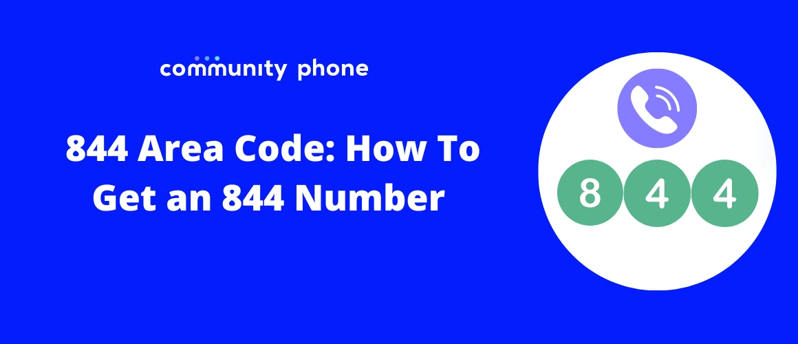 844 Area Code: Benefits, Uses, and How to Get Your Own Toll-Free Number ...