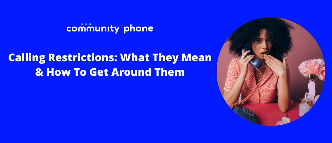 Calling Restrictions: What They Mean and How to Get Around Them ...