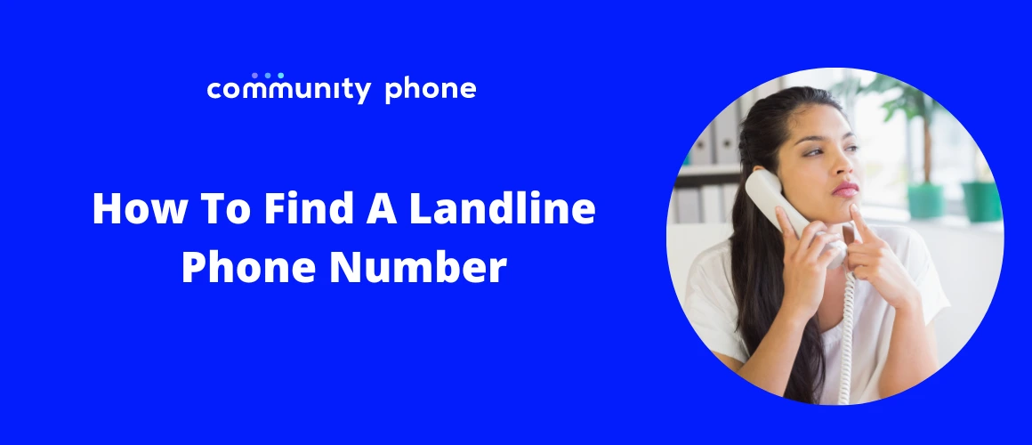 How to Find a Landline Phone Number | Community Phone
