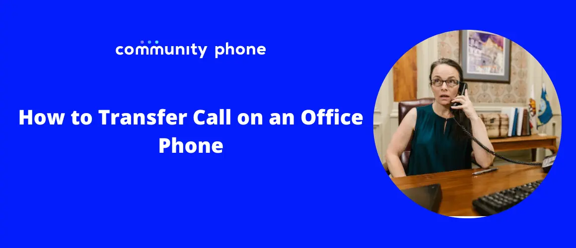 How to Transfer a Call on an Office Phone | Community Phone