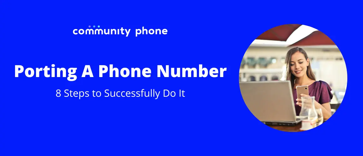 Porting a Phone Number: 8 Steps to Successfully Do It | Community Phone