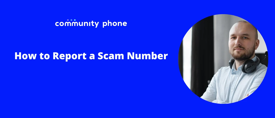 How to Report a Scam Phone Number | Community Phone
