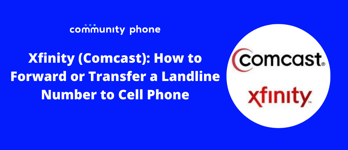 Xfinity (Comcast): How to Forward or Transfer a Landline Number to Cell ...